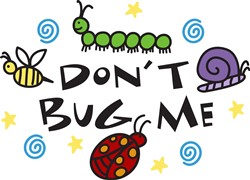 Dont Bug Me Vector Illustration | AnnTheGran.com