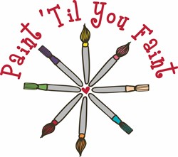Paint Til You Faint Vector Illustration | AnnTheGran.com