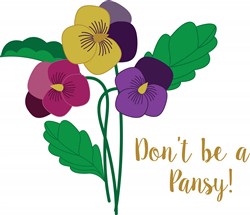 Dont Be Pansy Vector Illustration | AnnTheGran.com