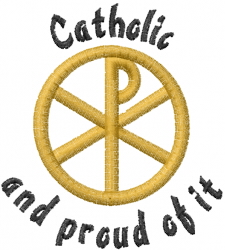Catholic And Proud Of It Embroidery Design | AnnTheGran.com