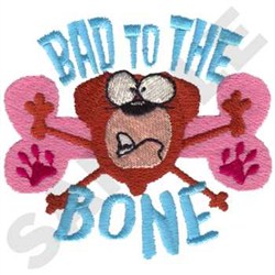 Bad To The Bone Dog Embroidery Design | AnnTheGran.com