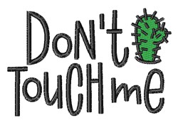 Dont Touch Me Embroidery Design | AnnTheGran.com