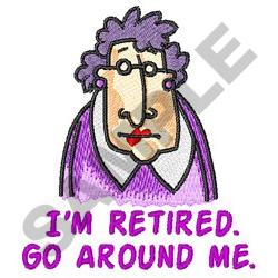 IM RETIRED Embroidery Design | AnnTheGran.com