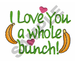 I LOVE YOU A WHOLE BUNCH Embroidery Design | AnnTheGran.com